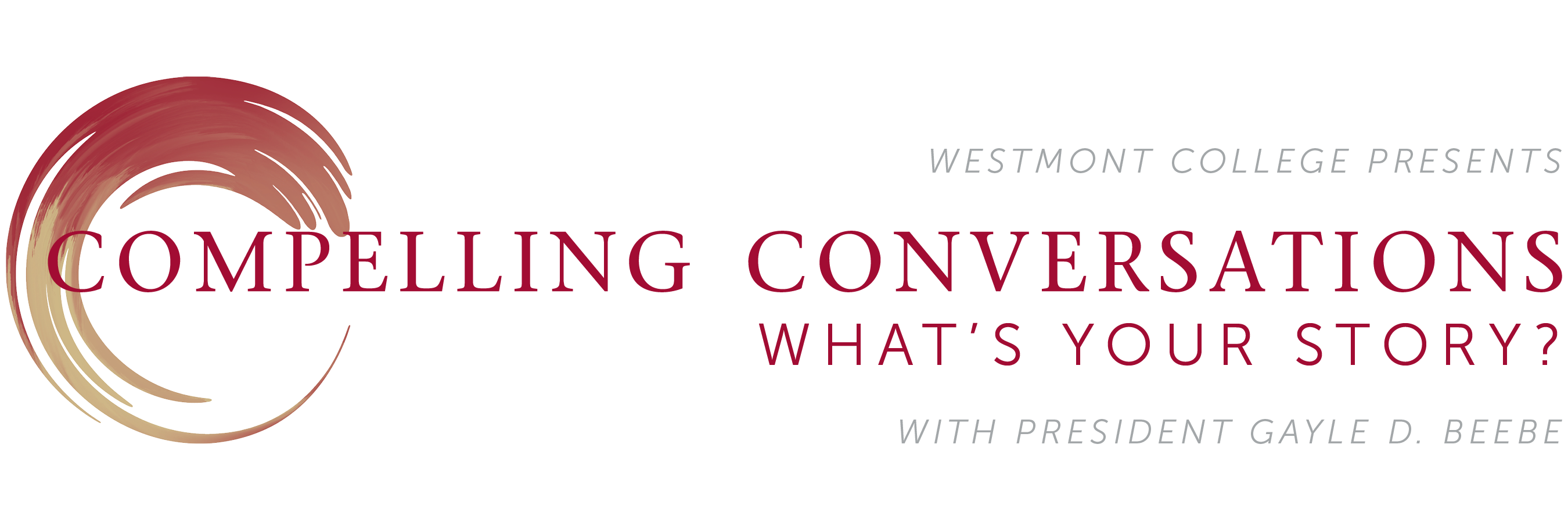 Compelling Conversations | Westmont College Compelling Conversations | Westmont College